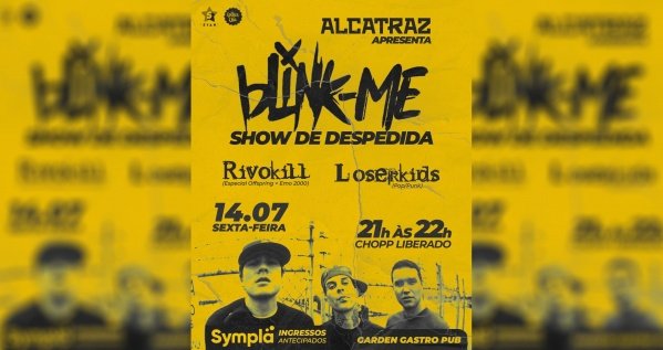 Despedida Blinkme + Rivokill e Loserkids em Içara - Sympla