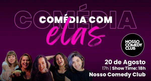 COMÉDIA COM ELAS - KELIVEN DEMARCHI, JÊ STEIL, GABI VERGARA, GABRIELA ...