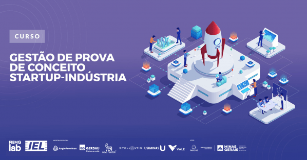 Curso Gestão de Provas de Conceito Startup-Indústria - Método FIEMG Lab ...