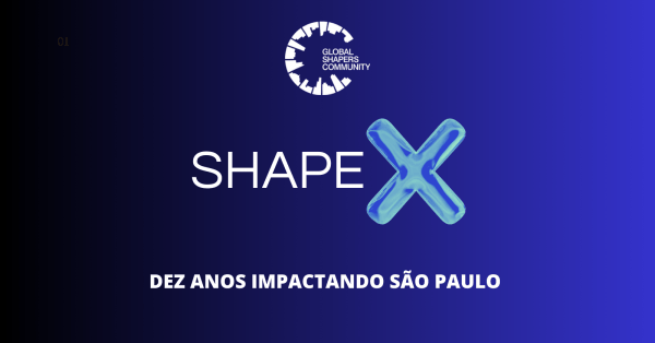 Shape X: 10 anos do Global Shapers Hub São Paulo em São Paulo - Sympla