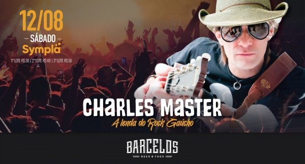 CHARLES MASTER no BARCELOS em Porto Alegre - Sympla