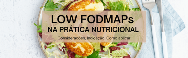 LOW FODMAPs NA PRÁTICA NUTRICIONAL - online - Sympla