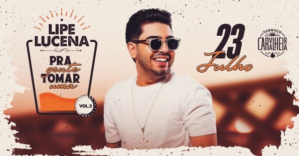 Lipe Lucena | Pra gente tomar uma Vol.2 em Recife - Sympla