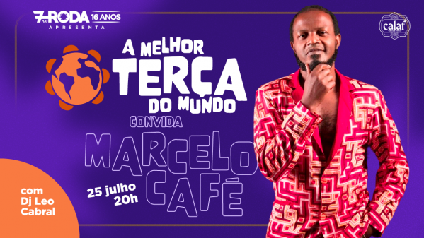 7naRoda apresenta A MELHOR TERÇA DO MUNDO convida Marcelo Café em ...