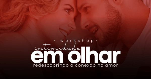 Intimidade em olhar: Redescobrindo a conexão no amor. em Ribeirão Preto ...