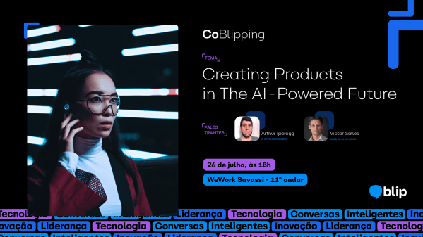 CoBlipping | Criando produtos no futuro impulsionado por IA em Belo Horizonte - Sympla