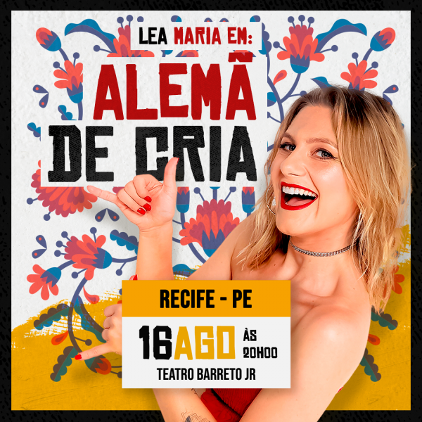 LEA MARIA - ALEMÃ DE CRIA (SHOW SOLO DE STAND-UP COMEDY) em Recife - Sympla