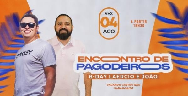 B-DAY JOÃO PAULO E LAÉRCIO:: ENCONTRO DOS PAGODEIROS em Brasília - Sympla