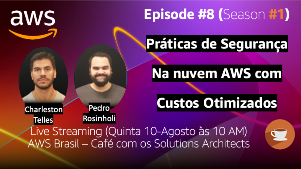 Live Streaming: AWS Café com os Solutions Architects (Episode #8 com ...