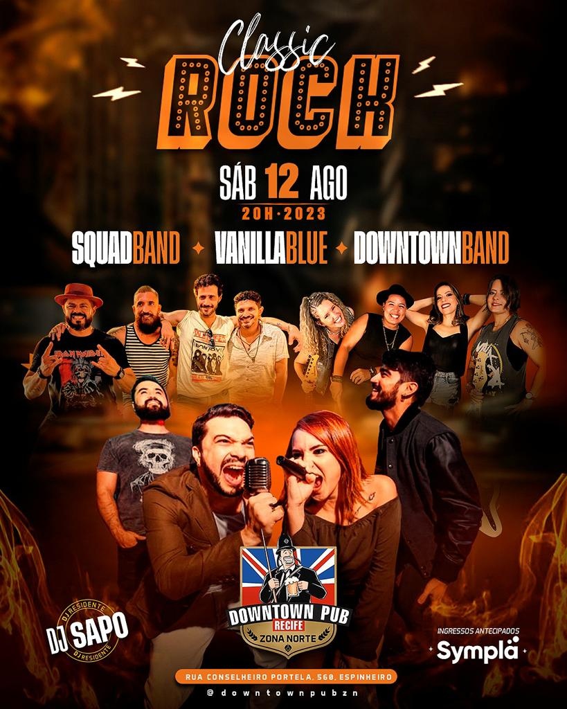 Classic Rock - Downtown Band + Squad Band + Vanilla Blue + DJ Sapo em ...
