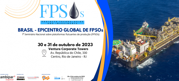 Seminário: BRASIL - EPICENTRO GLOBAL DE FPSOs em Rio de Janeiro - 2023 ...