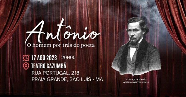 Estreia | Antônio - O homem por trás do poeta em São Luís - Sympla