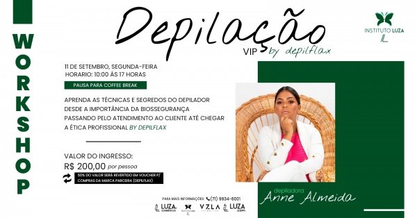 WORKSHOP DEPILAÇÃO VIP - ANNA ALMEIDA BY DEPILFLAX em Salvador - Sympla