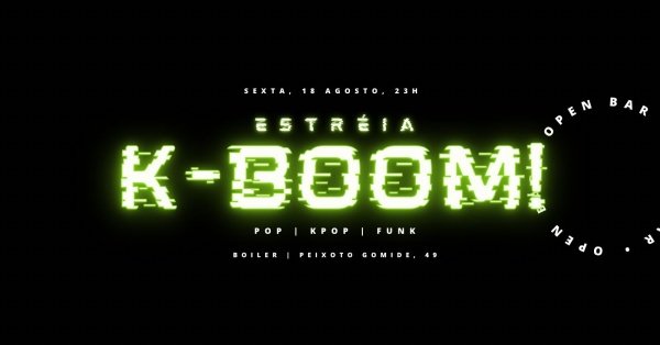FESTA K-BOOM / ESTREIA / SEXTA 18 DE AGO AS 23H / NOVA BOILER em São ...