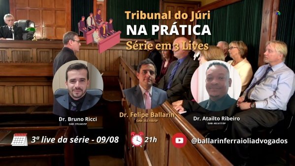 3ª Live Série Tribunal do Júri na Prática - Dr. Felipe Ballarin e Drs ...