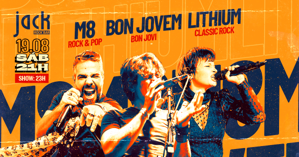 SÁBADO JACK! M8 (ROCK & POP) + BON JOVEM (BON JOVI) + LITHIUM (HITS DO ...