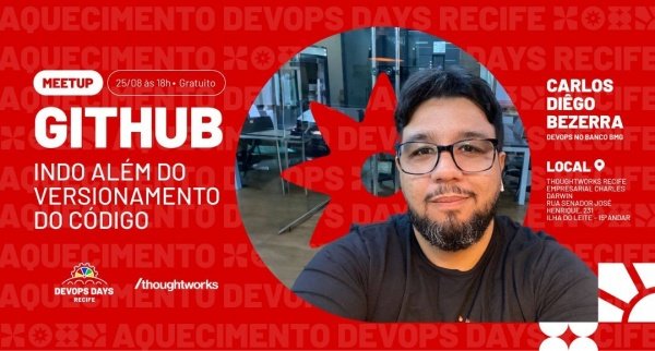 MEETUP: GITHUB - INDO ALÉM DO VERSIONAMENTO DO CÓDIGO em Recife - Sympla