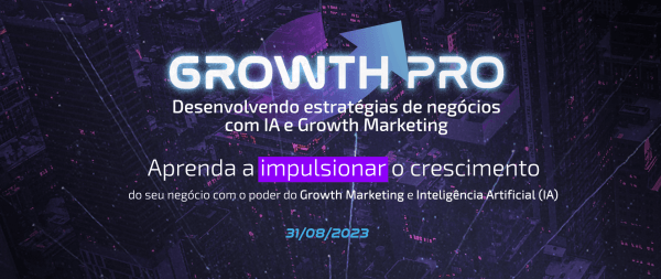Growth Pro - Desenvolvendo Estratégias de Negócios com IA e Growth ...