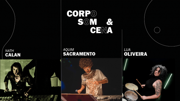 Aquim Sacramento, Lua Oliveira e Nath Calan : CORPO, SOM E CENA em São ...