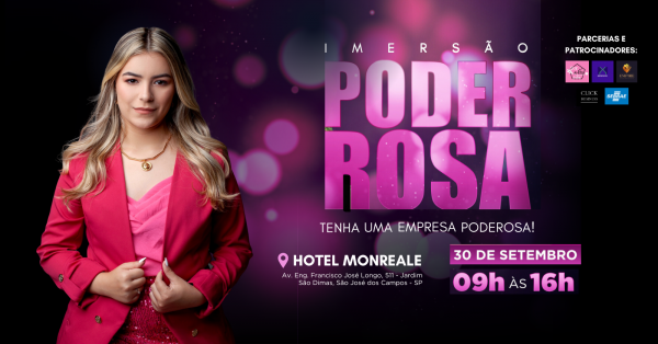 IMERSÃO PODER ROSA - Tenha uma empresa poderosa! em São José dos Campos ...