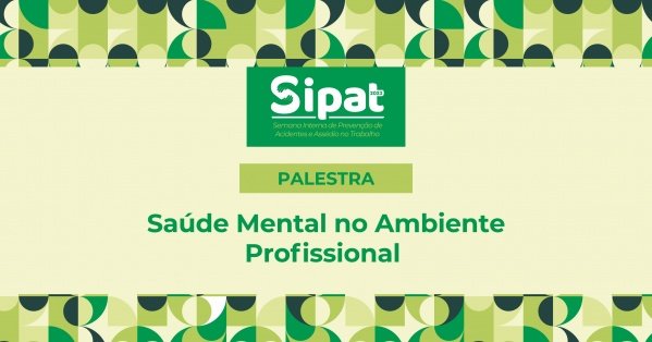 Sipat 2023 - Semana Interna de Prevenção de Acidentes e Assédio no ...