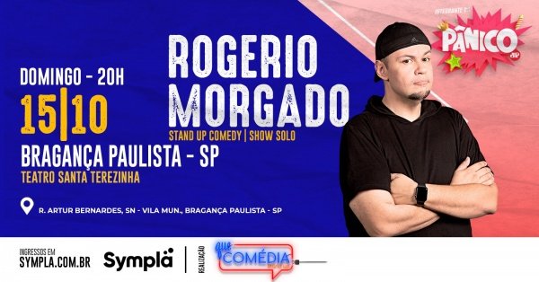 ROGÉRIO MORGADO do PÂNICO NA RÁDIO em BRAGANÇA PAULISTA ~ Stand-Up ...