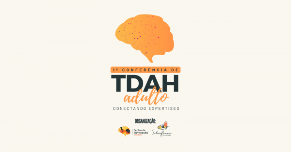 1ª Conferência TDAH Adulto - Conectando Expertises em Porto Alegre - Sympla