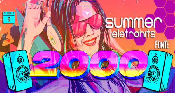 SUMMER ELETRO PARTY #2 - A sua festa dos anos 2000! em FONTE [antiga ...