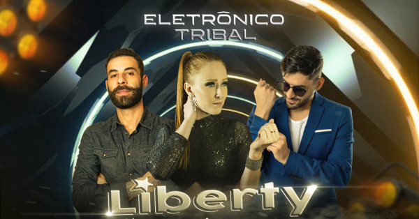 LIBERTY SÁBADO - TRIBAL ELETRÕNICO em Porto Alegre - Sympla