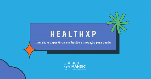Health Xp - Imersão e Experiência em Gestão e Inovação para Saúde em ...