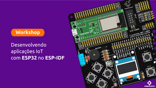Workshop: Desenvolvendo aplicações IoT com ESP32 no ESP-IDF - PUC Minas ...