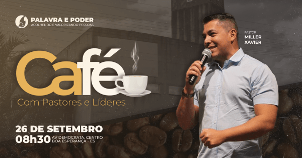 Café com Pastores e Líderes - Com Pr Miller Xavier em Boa Esperança ...