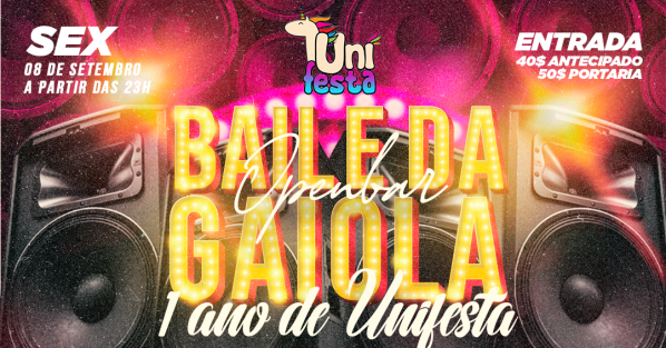 BAILE DA GAIOLA 1 ANO DE UNIFESTA OPEN BAR em São Paulo - Sympla