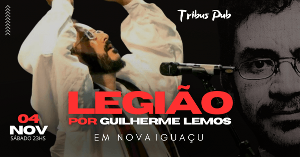 LEGIÃO URBANA por GUILHERME LEMOS - NOVA IGUAÇU-RJ - 04 NOV - SÁB ...