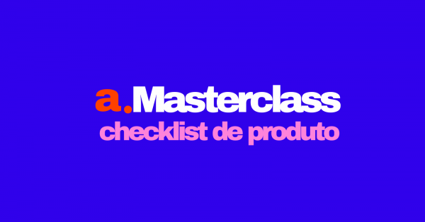 Masterclass: Checklist de produto - online - Sympla