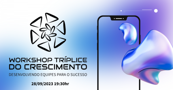 Workshop - Tríplice do Crescimento - Desenvolvendo Equipes para o ...