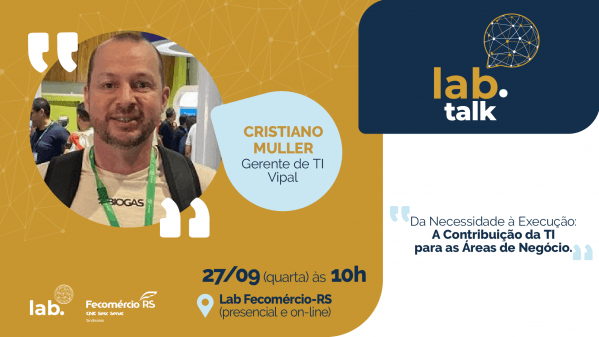 Lab Talk | Da Necessidade à Execução: A Contribuição da TI para as ...