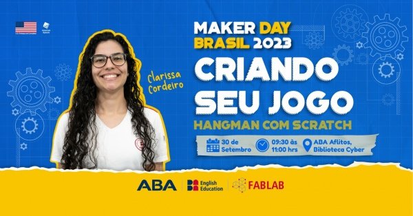 [Maker Day Brasil 2023] Oficina: Criando seu jogo Hangman com Scratch ...
