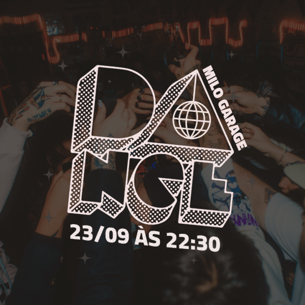 D.A.N.C.E. na Milo Garage em São Paulo - Sympla