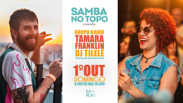 SAMBA NO TOPO - Grupo Kairu + Tamara Franklin + Dj Tilelê | DOM 01/10 ...