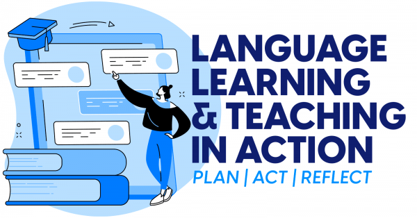 Language Learning and Teaching in Action - Plan, Act, Reflect em ...
