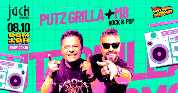 DOMINGO JACK! BH A 80 | PUTZ GRILLA + M8 (ROCK & POP) em Belo Horizonte ...