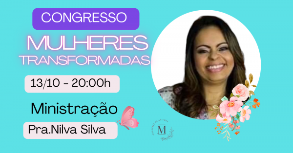1° Dia do Congresso Mulheres de Atitude - Pastora Nilva Silva em São Paulo - Sympla