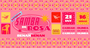 SAMBA DE ROSA com RENANRENAN em Olinda - Sympla