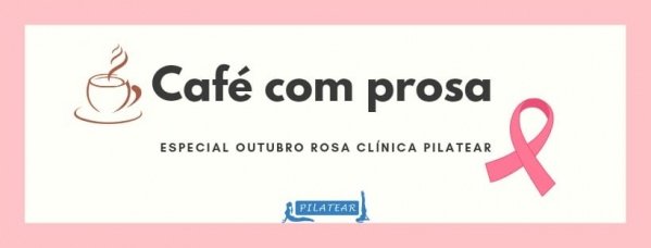Café com prosa - Especial Outubro Rosa em Belo Horizonte - Sympla
