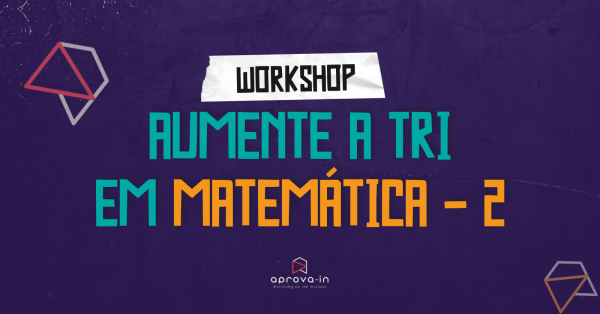 Workshop: Aumente a TRI em Matemática 2 em Goiânia - Sympla