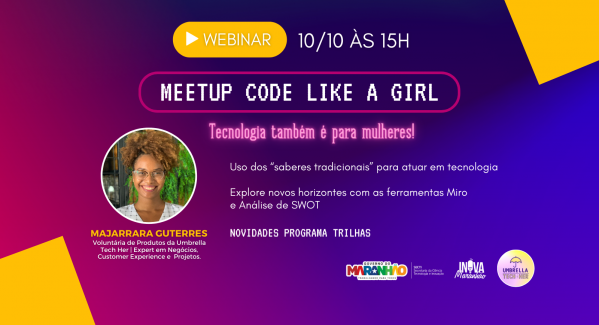 MeetUp Code Like a Girl - "Uso dos saberes tradicionais para atuar em ...