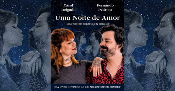 Carol Delgado e Fernando Pedrosa - Uma noite de Amor - Stand up Comedy ...