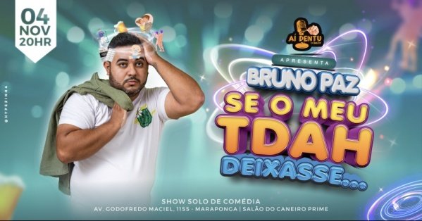 Bruno Paz em SE O MEU TDAH DEIXASSE em Fortaleza - Sympla