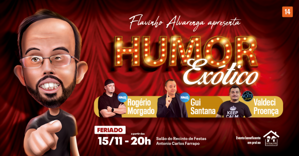 HUMOR EXÓTICO-FLAVINHO ALVARENGA CONVIDA: GUI SANTANA, ROGÉRIO MORGADO ...